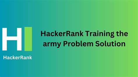 HackerRank Training The Army Problem Solution