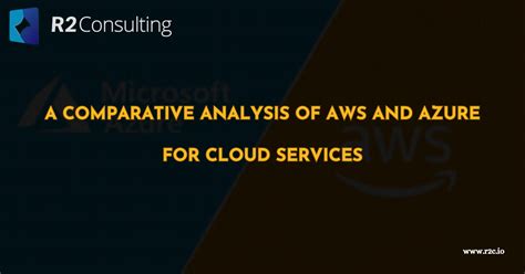 A Comparative Analysis Of Aws And Azure For Cloud Services