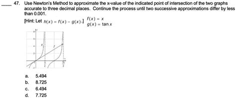 47 Use Newtons Method To Approximate The X Value Of The Indicated Point
