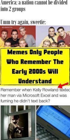 Memes Only People Who Remember The Early 2000s Will Understand Artofit