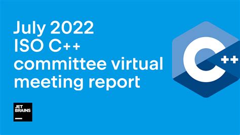 july 2022 iso c committee virtual meeting report the clion blog