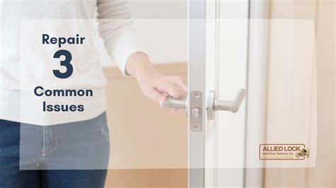 Locked Out How To Repair 3 Common Door Issues Allied Lock