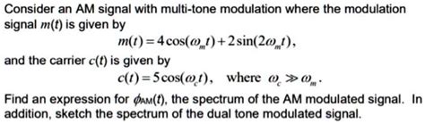 Solved Consider An Am Signal With Multi Tone Modulation Where The