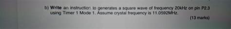 Solved B Write An Instruction To Generates A Square Wave Of