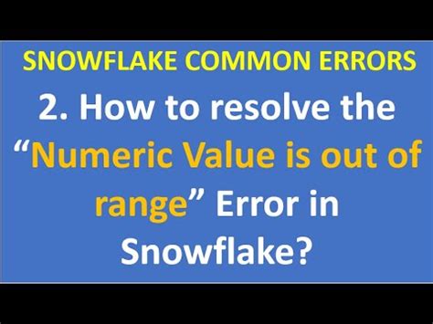 How To Resolve The Numeric Value Is Out Of Range Error In Snowflakesnowflake Errors Vckly