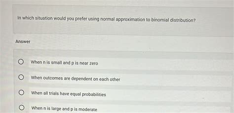 Get Answer In Which Situation Would You Prefer Using Normal