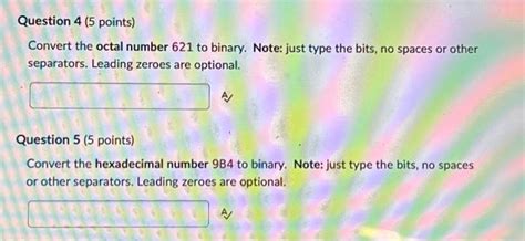 Solved Convert The Octal Number 621 To Binary Note Just