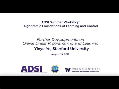 Free Video 2019 Adsi Summer Workshop Algorithmic Foundations Of Learning And Control Yinyu Ye