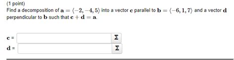 Solved Find A Decomposition Of A Into A Vector C Chegg