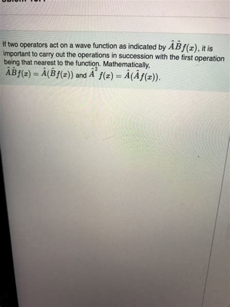 Solved Ubicu To If Two Operators Act On A Wave Function As