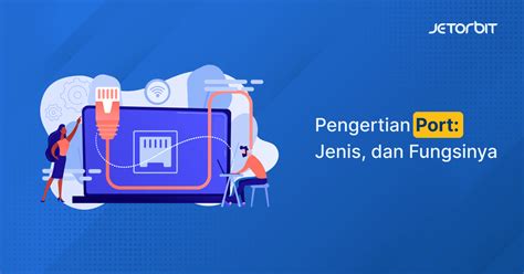 Pengertian Port Jenis Dan Fungsinya