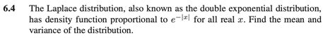 Solved 6 4 The Laplace Distribution Also Known As The