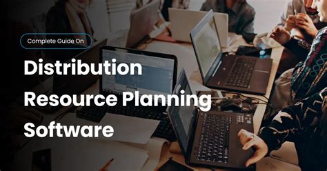 Distribution Resource Planning Software Complete Guide For Modern Businesses
