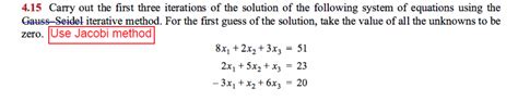 Solved 4 15 Carry Out The First Three Iterations Of The
