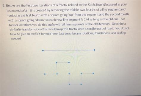 solved 2 below are the first two iterations of a fractal