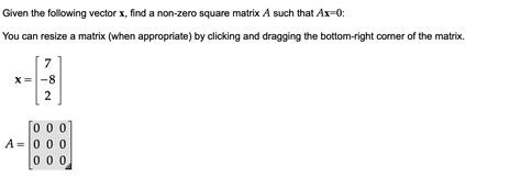 solved given the following vector x find a non zero square