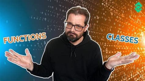 Functions Vs Classes When To Use Which And Why Class Function Coding
