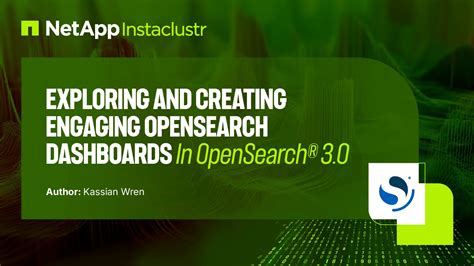 Exploring And Creating Engaging Opensearch Dashboards In Opensearch® 30 Instaclustr