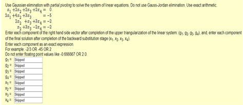 Solved Use Gaussian Elimination With Partial Pivoting To