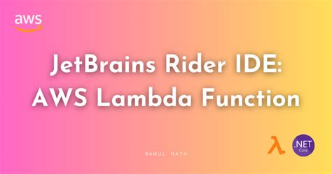 Guide To Building Aws Lambda Functions With Ease In Jetbrains Rider