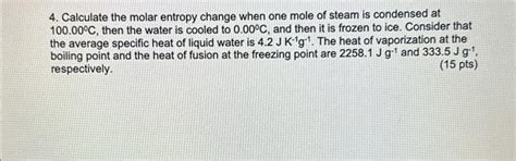 Solved 4 Calculate The Molar Entropy Change When One Mole Chegg Com