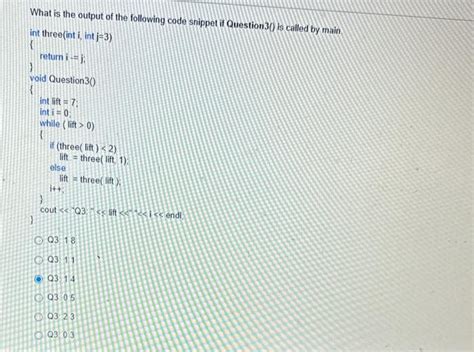 Solved What Is The Output Of The Following Code Snippet If