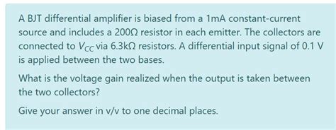 Solved A Bjt Differential Amplifier Is Biased From A 1ma