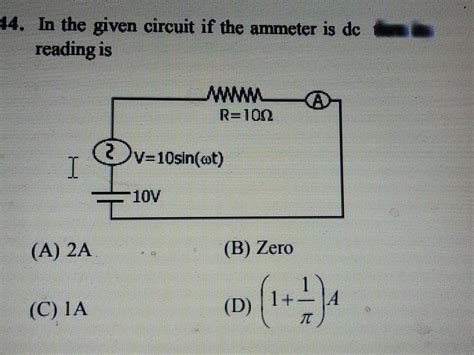 In The Given Circuit If The Ammeter Is Dc Reading Is Filo