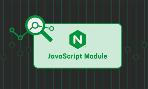 使用 Nginx Javascript 模块进行诊断日志记录 知乎 使用 Nginx Javascript 模块进行诊断日志记录 知乎