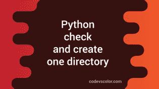 Python Program To Check And Create One Directory CodeVsColor
