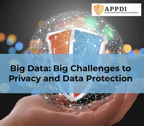 Big Data Big Challenges To Privacy And Data Protection Appdi