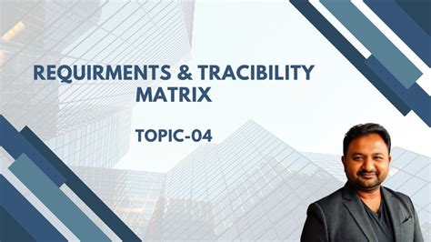 Requirements And Traceability Matrix