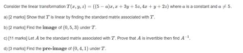 Solved Consider the linear transformation T(x, y, z) = ((5 – | Chegg.com