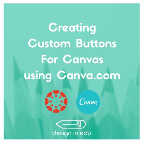 Creating Custom Buttons In Canvas Using Canva ~ Matt Miller
