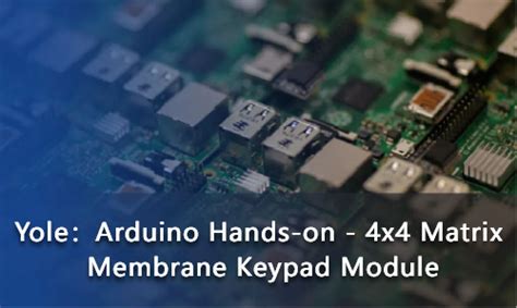 Arduino Hands On 4x4 Matrix Membrane Keypad Module Unikeyic
