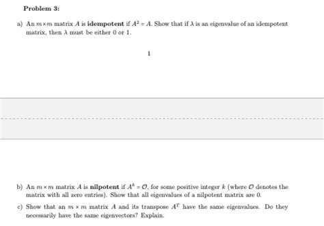 solved problem 3 a an mxm matrix a is idempotent if a