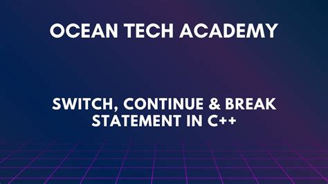 Switch Break And Continue Statement In C Ocean Tech Academy Youtube