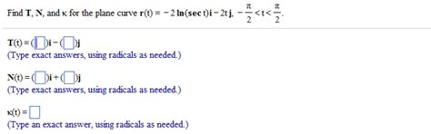Solved Find T N And K For The Plane Curve R T Chegg