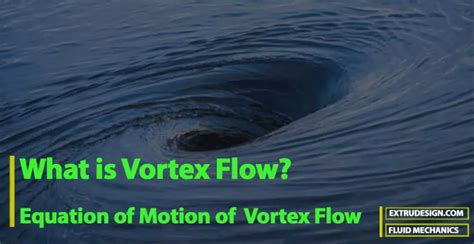What Is Vortex Flow Equation Of Motion Of Vortex Flow