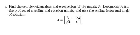Solved Find The Complex Eigenvalues And Eigenvectors Of Chegg