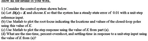 Consider The Control System Shown Below Let Ds K And Choose K So