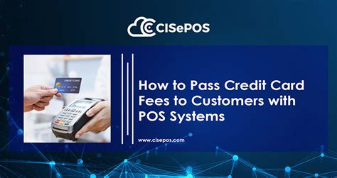 How To Pass Credit Card Fees To Customers With Pos Systems Cisepos