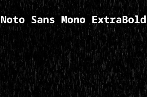 noto sans mono extrabold font