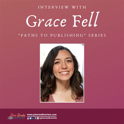 “paths To Publishing” Series Interview With Grace Fell Pine Reads