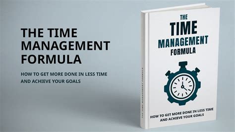 The Time Management Formula How To Get More Done In Less Time And Achieve Your Goals E Book