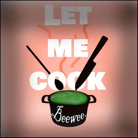 Let Me Cook Youtube Music