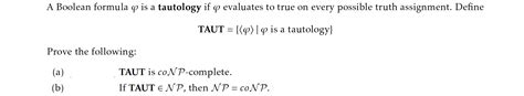 Solved A Boolean Formula Is A Tautology If P Evaluates To