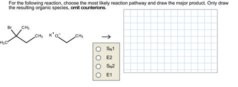 For The Following Reaction Choose The Most Likely Chegg