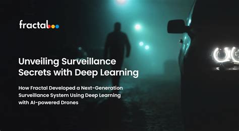 Unveiling Surveillance Secrets With Deep Learning By Fractalai Issuu