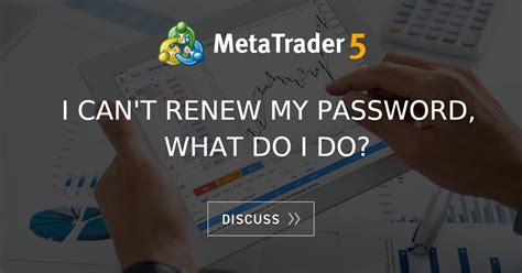 I Cant Renew My Password What Do I Do Daily Trading General Mql5 Programming Forum
